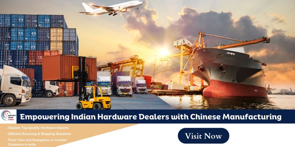 Sourcing Excellence: How Dealers Import Hardware from China to India ...